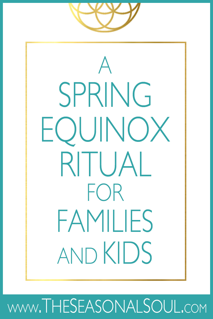 A SIMPLE Spring Equinox Ritual for Kids & Families - The Seasonal Soul